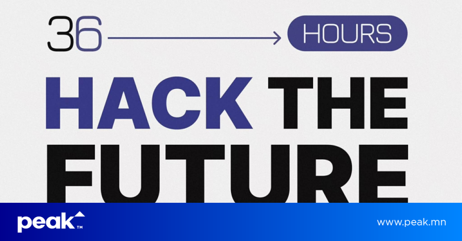 “Hack the Future”: Залуус дижитал орчинд ирээдүйгээ бүтээж эхэллээ ...